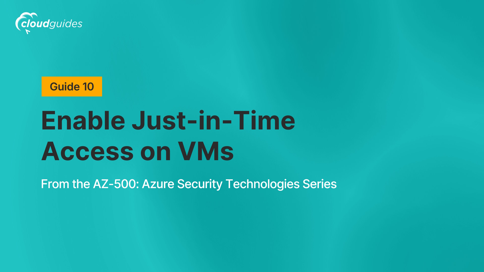 AZ-500: Enable Just-in-Time Access on Azure VMs - Interactive Guide